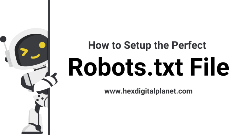 How to Setup the Perfect Robots.txt File:A Comprehensive Guide